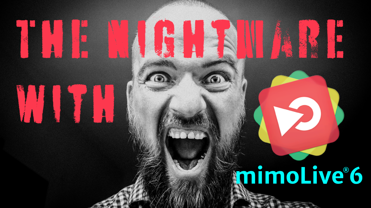 The nightmare with mimoLive | mimoLive®